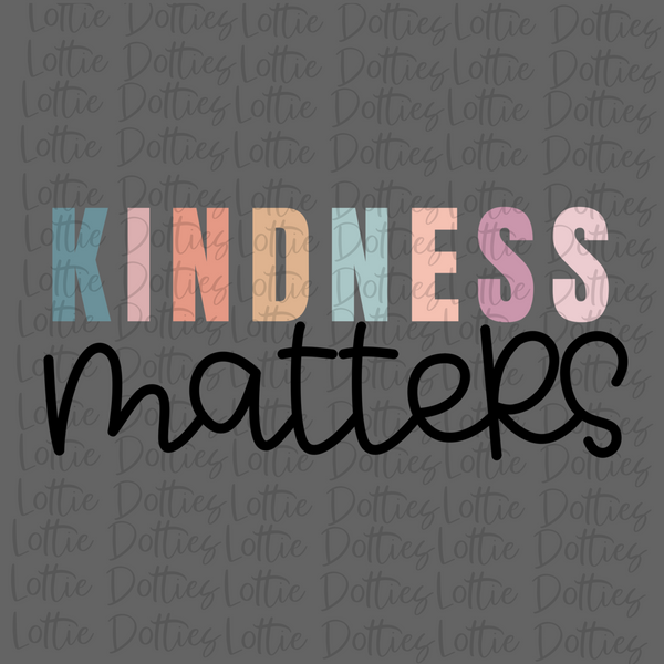 Kindness Matters Png - Kindness Matter - Sublimation Design - Digital ...