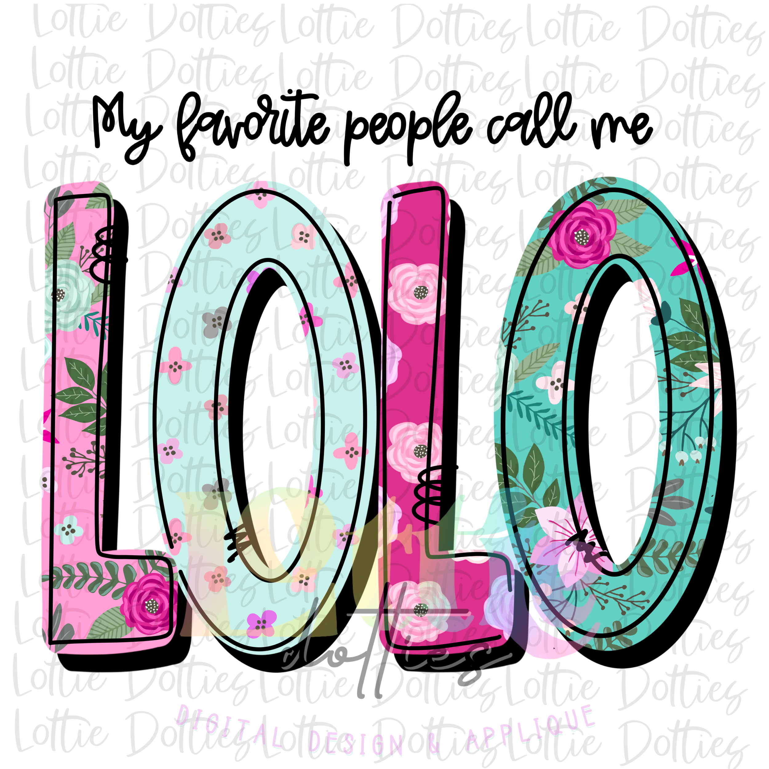 My Favorite People Call Me LOLO PNG - LOLO Sublimation- Digital Downlo ...