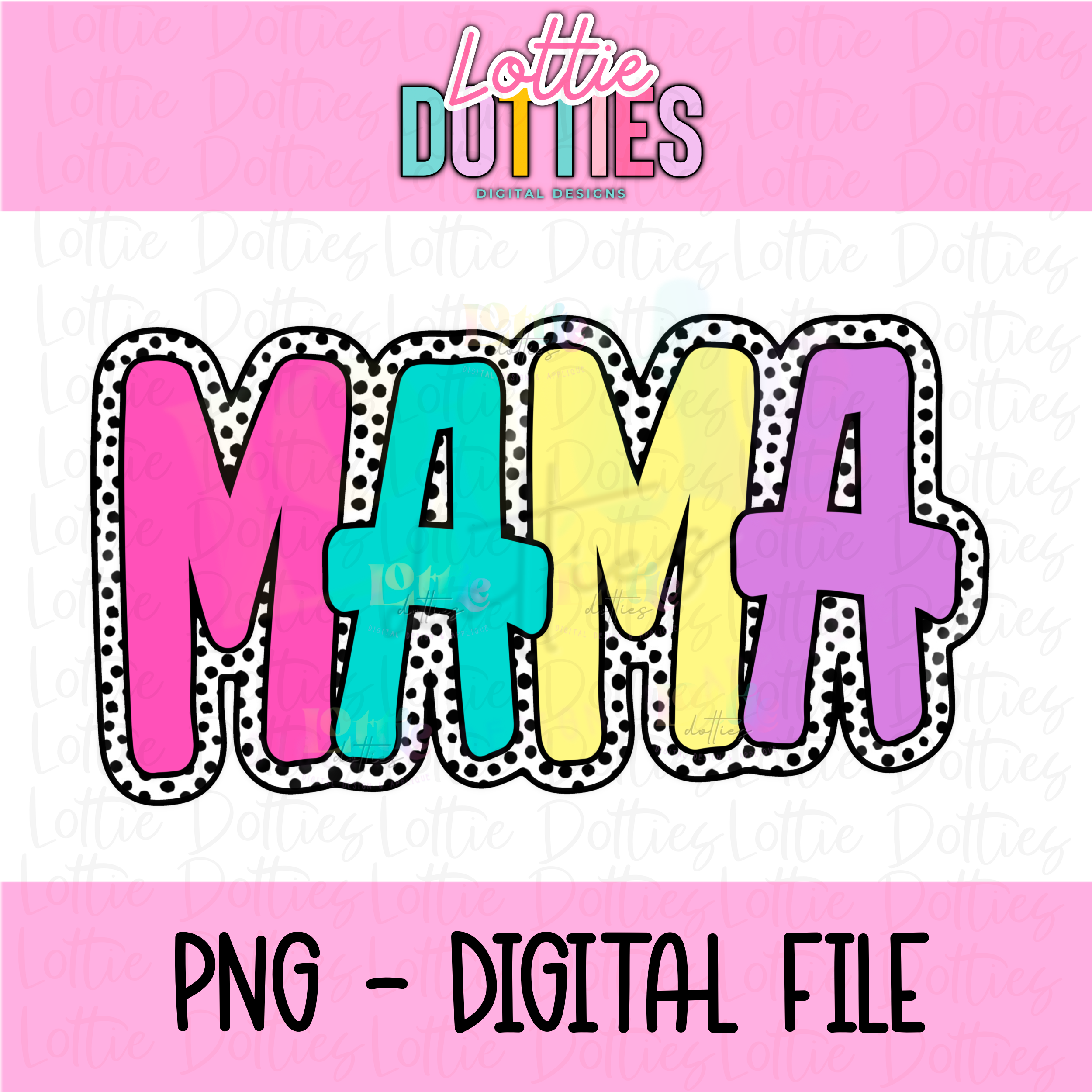 Mama - Mama Dottie Colorful PNG- Instant Download – Lottie Dotties LLC