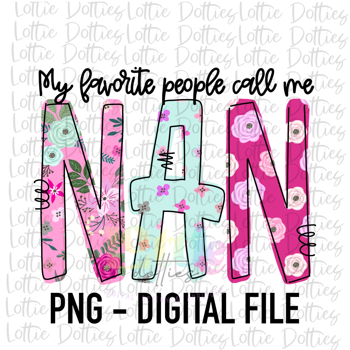 My Favorite People Call Me Nan PNG - Nan Sublimation - Digital Downloa ...
