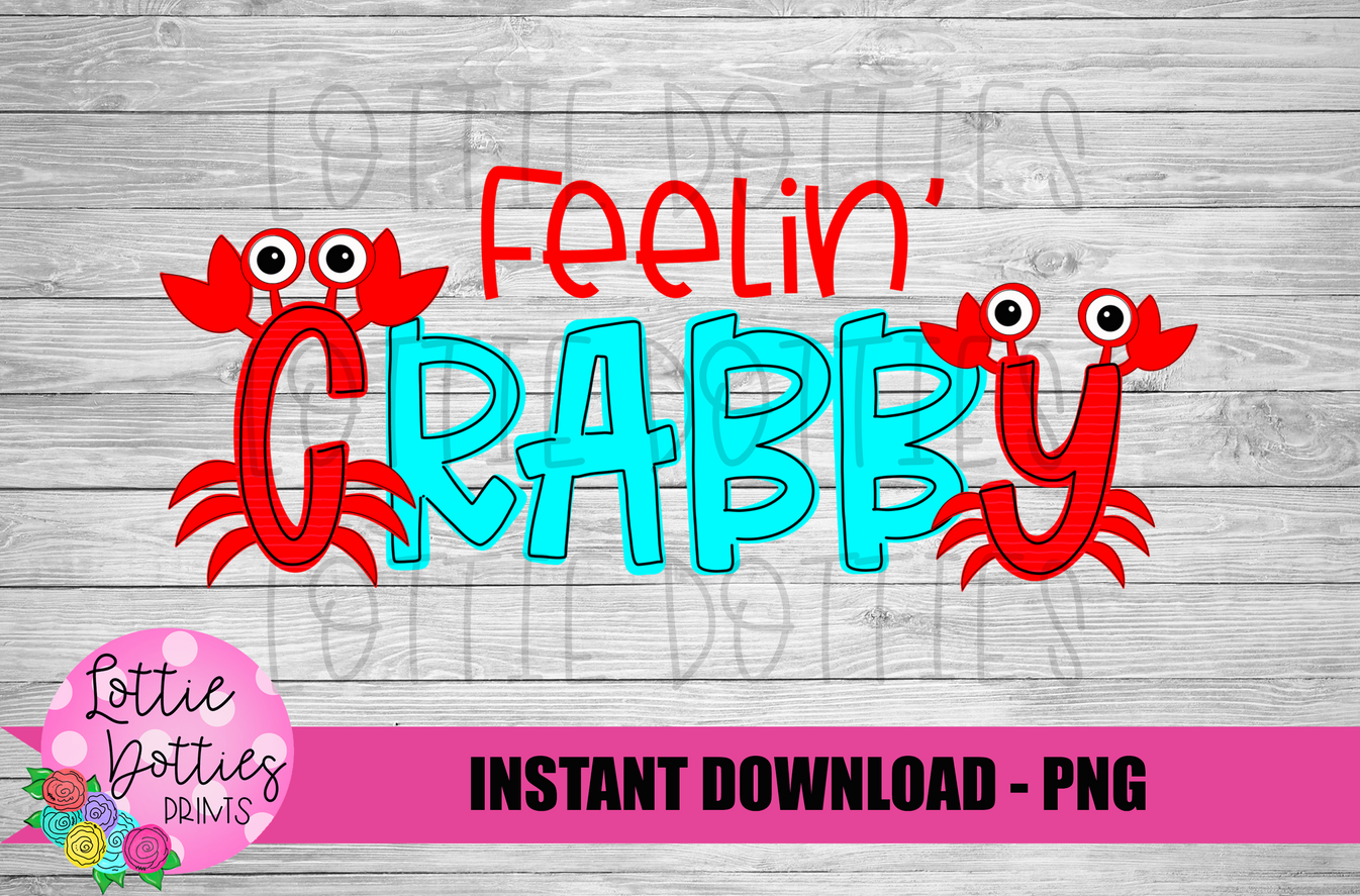 Feelin CRABBY - PNG - Summer Design - Sublimation – Lottie Dotties LLC